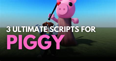 3 Ultimate Piggy Scripts Auto Farm Esp Teleports 3 Ultimate Piggy Scripts Auto Farm Esp Teleports