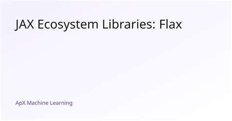 Jax Ecosystem Libraries Flax And Haiku