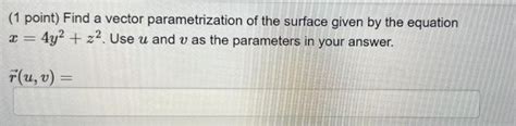 Solved 1 Point Find A Vector Parametrization Of The