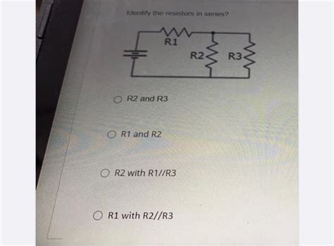 Solved Identify The Resistors In Series R And R R And R Chegg Com