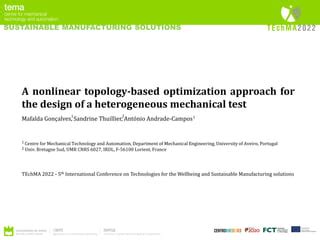 A Nonlinear Topology Based Optimization Approach For The Design Of A Heterogeneous Mechanical