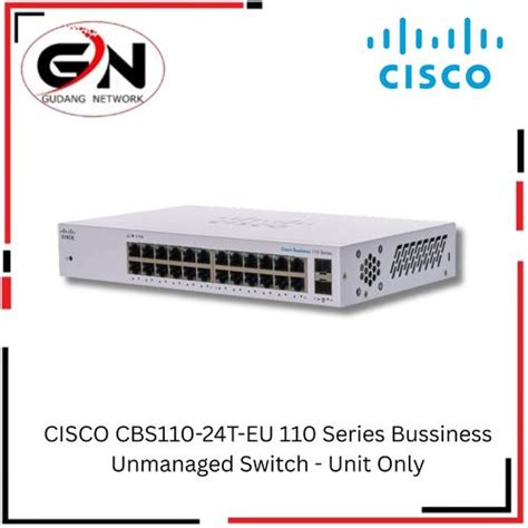 Jual Cisco Cbs110 24t Eu 110 Series Bussiness Unmanaged Switch Unit Only Jakarta Pusat