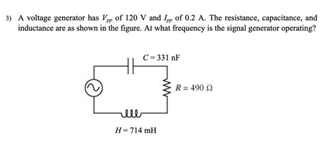 Solved 3 A Voltage Generator Has Vpp Of 120 V And Ipp Of Chegg Com