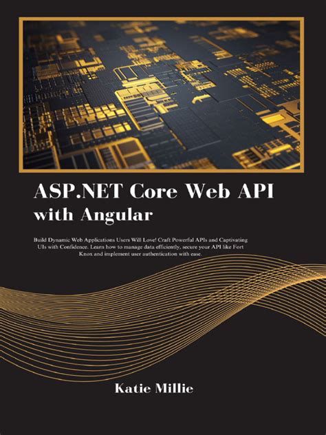 millie k asp net core web api with angular build dynamic web apps