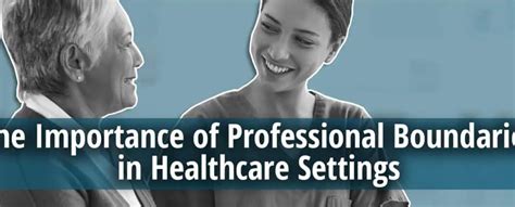The Importance Of Professional Boundaries In Healthcare Settings Tidal Training