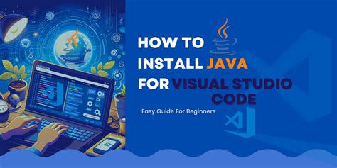 How To Install Java For Visual Studio Code: Easy Guide For Beginners | by DuAa AwAn | Medium