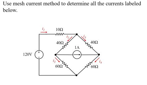 Solved Use Mesh Current Method To Determine All The Currents Chegg