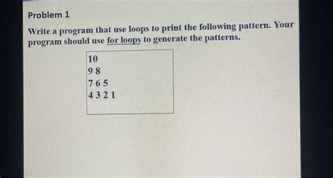 Solved Problem 1 Write A Program That Use Loops To Print The