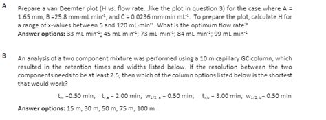 A Prepare A Van Deemter Plot H Vs Flow Ratelike