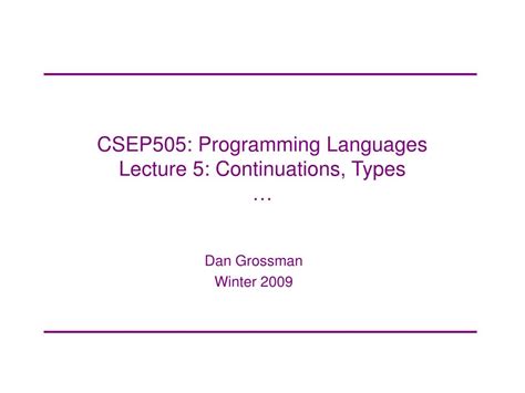 Ppt Csep505 Programming Languages Lecture 5 Continuations Types