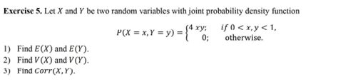 Solved 4 Xy Exercise 5 Let X And Y Be Two Random Variables Chegg Com