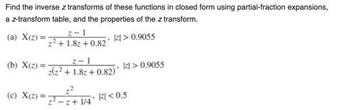 Solved Find The Inverse Z Transforms Of These Functions In Chegg
