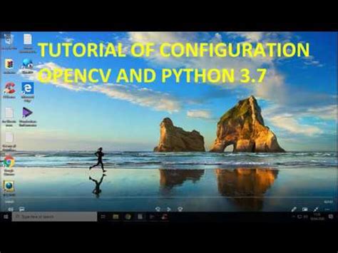 TUTORIAL OF CONFIGURATION OPENCV AND PYTHON YouTube