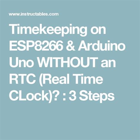 Timekeeping On Esp8266 And Arduino Uno Without An Rtc Real Time Clock