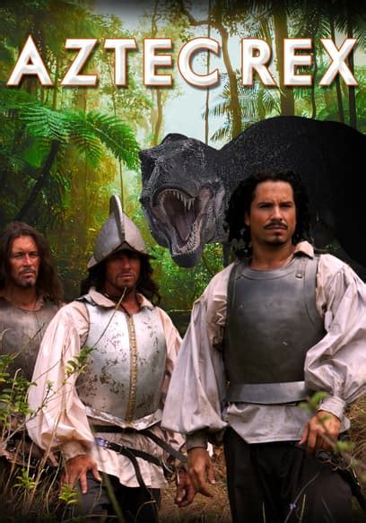 Watch Aztec Rex 2007 Free Movies Tubi