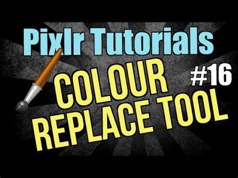 Pixlr Tutorial The Color Replace Tool Lesson Pixlr Tutorial Pixlr Tutorial