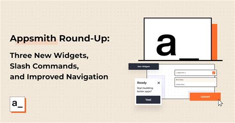 Appsmith Round Up Three New Widgets Slash Commands And Improved Nav