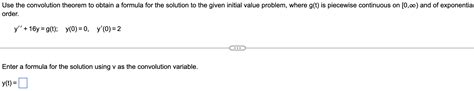 Solved Use The Convolution Theorem To Obtain A Formula For