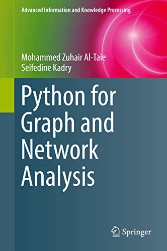 Python For Graph And Network Analysis Advanced Information And