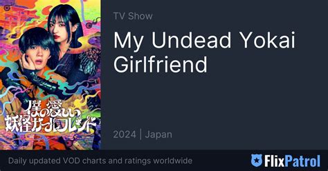 My Undead Yokai Girlfriend • Flixpatrol