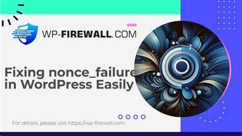 How To Use Wordpress Nonces For Site Security Wp Firewall Posted On The Topic Linkedin