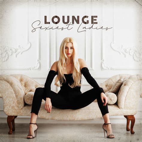 Lounge Sexiest Ladies Various Artists Qobuz