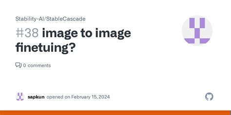 Image To Image Finetuing Issue Stability AI StableCascade GitHub