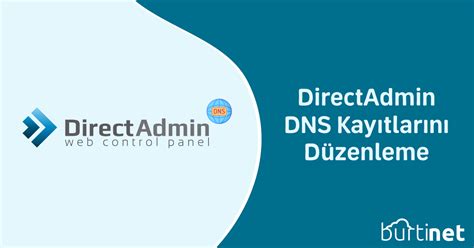 directadmin dns kayıtlarını düzenleme burtinet