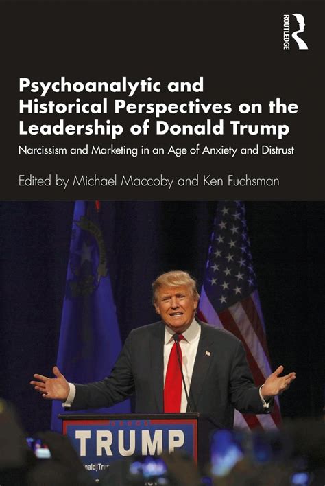 Psychoanalytic And Historical Perspectives On Donald Trump Mohammad Aqil Mohsin Posted On The