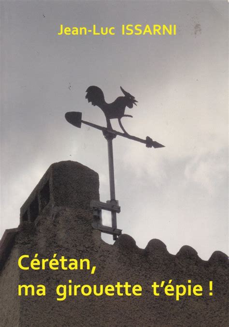 Livre Jean Luc Issarni Ceretan Ma Girouette Tépie 2011 Vente
