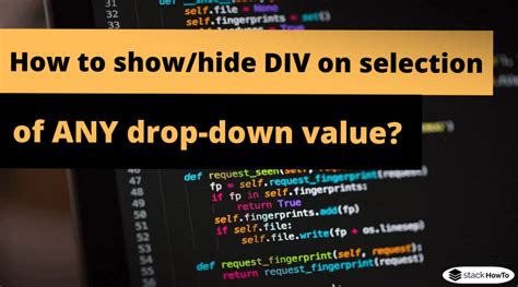 How To Showhide Div On Selection Of Any Drop Down Value Stackhowto