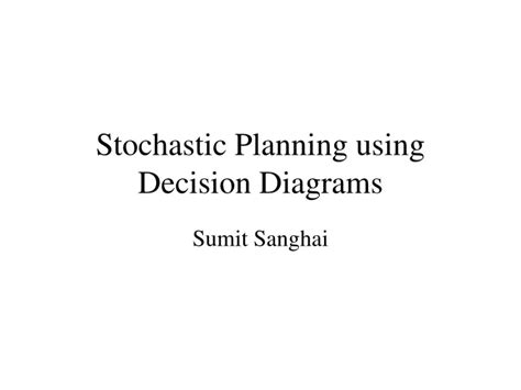 Ppt Stochastic Planning Using Decision Diagrams Powerpoint Presentation Id 9375329