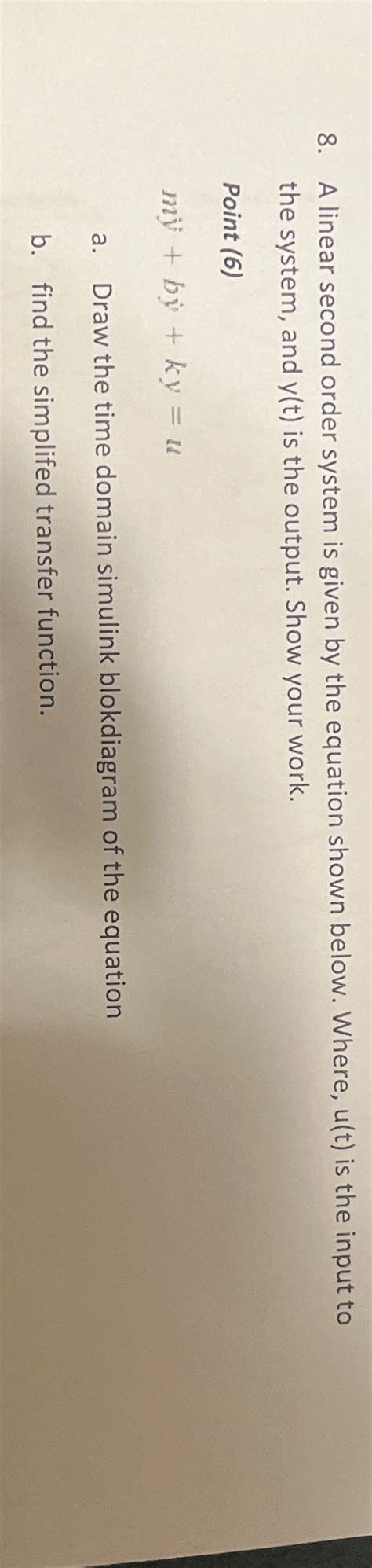 Solved A Linear Second Order System Is Given By The Equation