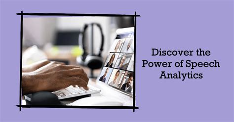 What Is Speech Analytics Transforming Customer Experiences What Is Speech Analytics Transforming Customer Experiences