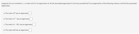 Solved Eigenvalues A The Matrix A7 Has An Eigenvalue B