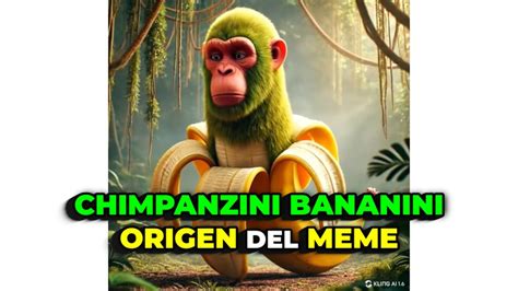 Chimpanzini Bananini Origen Del Meme El Brainrot Italiano Del Mono Chimpancé Banana Youtube