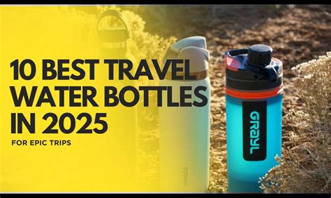 10 Best Travel Water Bottle Choices For Epic Trips 2026