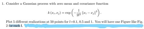 Solved 1 Consider A Gaussian Process With Zero Mean And