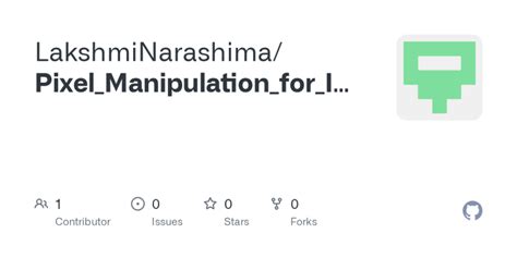 Github Lakshminarashimapixelmanipulationforimageencryption