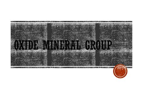 Oxide Group Of Minerals Which Are Economically Profitablepptx