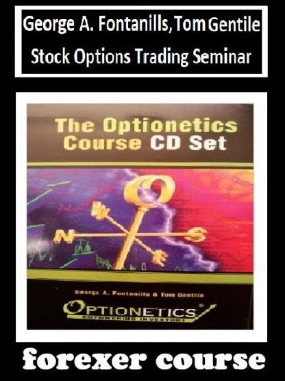 George A Fontanills Tom Gentile Stock Options Trading Seminar