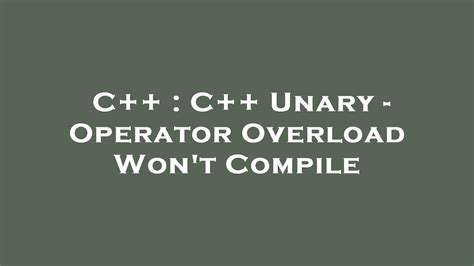 C C Unary Operator Overload Wont Compile Youtube