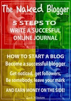 The Naked Blogger Steps To Successful Online Journal Writing How To Start A Blog Become A