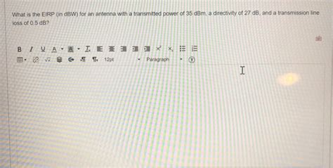 Solved What Is The Eirp In Dbw For An Antenna With A