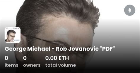George Michael Rob Jovanovic Pdf Collection Opensea