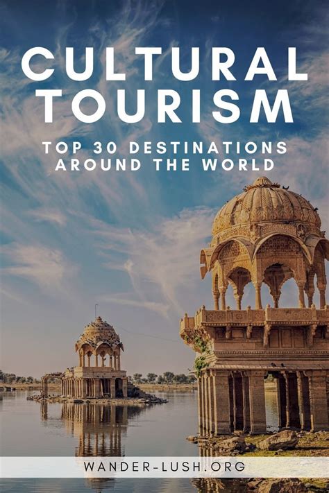 30 Best Destinations In The World For Cultural Tourism Cultural