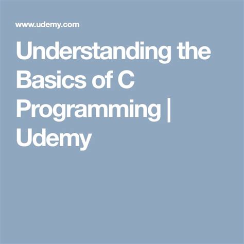 Understanding The Basics Of C Programming Udemy