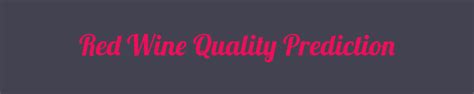 GitHub HARSH Nith Wine Quality Prediction In This Project I Predict The Quality Of Wine By