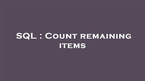 sql count remaining items youtube