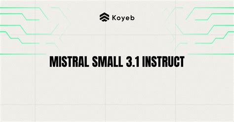 deploy mistral small 3 1 instruct one click app koyeb